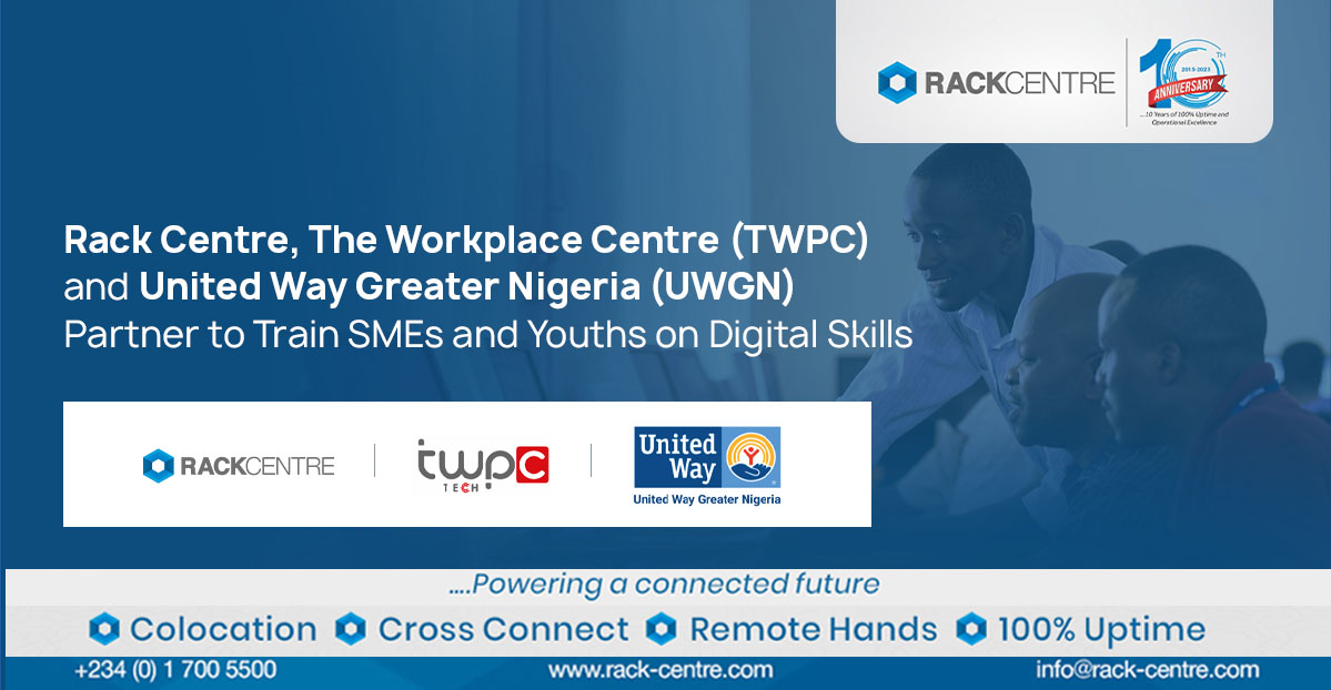 Rack Centre, The Workplace Centre (TWPC) and United Way Greater Nigeria ...